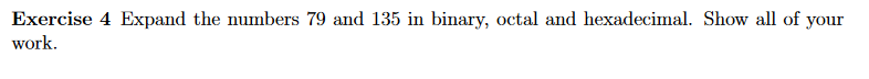 Solved Exercise 4 Expand the numbers 79 and 135 in binary, | Chegg.com