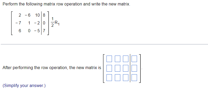 Solved Perform the following matrix row operation and write | Chegg.com