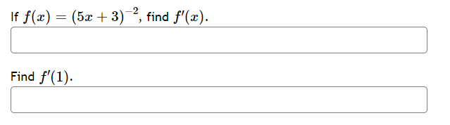 Solved If f(x)=(5x+3)−2, Find f′(1). | Chegg.com