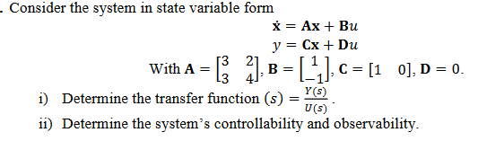 Solved . Consider the system in state variable form = Ax + | Chegg.com