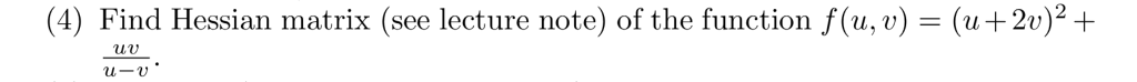 Solved Find Hessian matrix (see lecture note) of the | Chegg.com