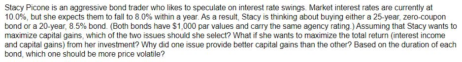 Solved Stacy Picone is an aggressive bond trader who likes | Chegg.com