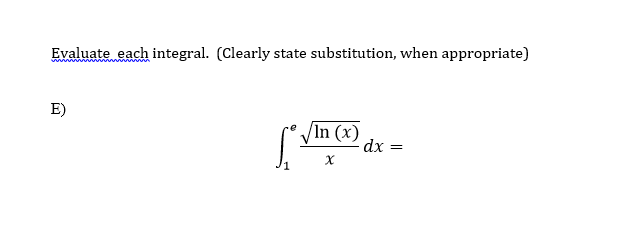 Solved Evaluate each integral. (Clearly state substitution, | Chegg.com