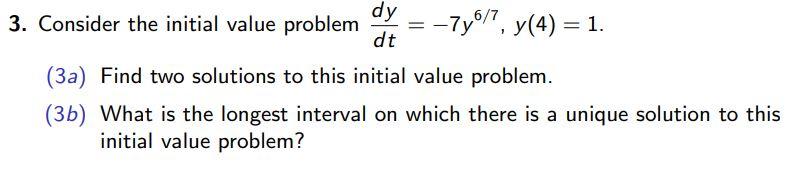 Solved 3. Consider the initial value problem dy = -7y6/7, | Chegg.com