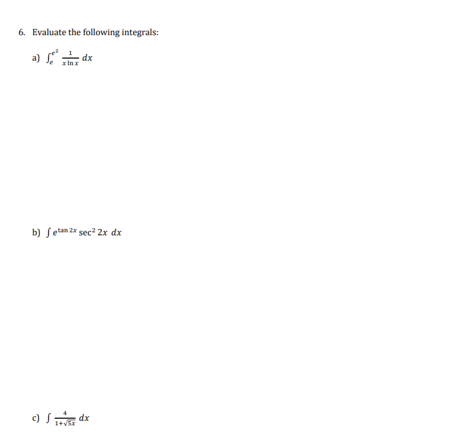 Solved 6. Evaluate the following integrals: a) sem dx x Inx | Chegg.com