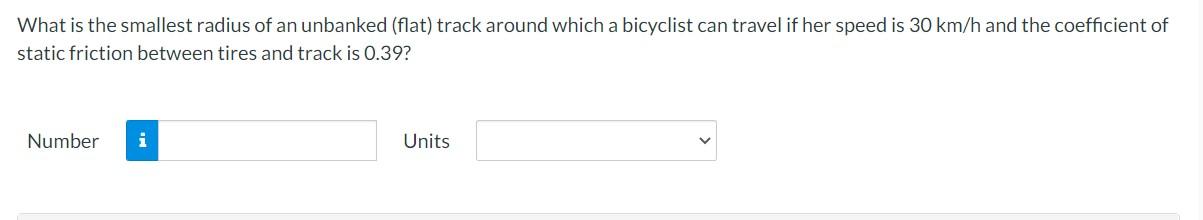 Solved What is the smallest radius of an unbanked (flat) | Chegg.com