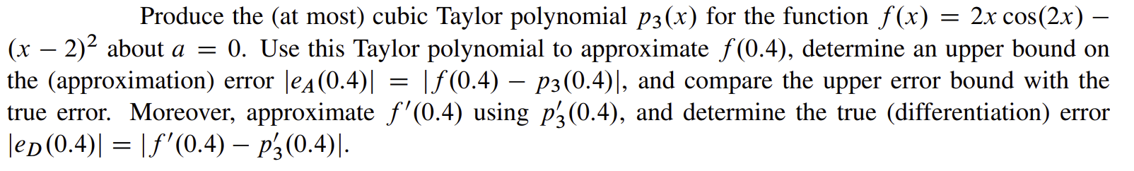 Produce the (at most) cubic Taylor polynomial p3(x) | Chegg.com