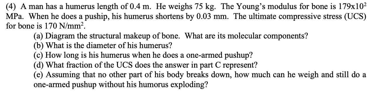 Solved (4) A man has a humerus length of 0.4 m. He weighs 75 | Chegg.com