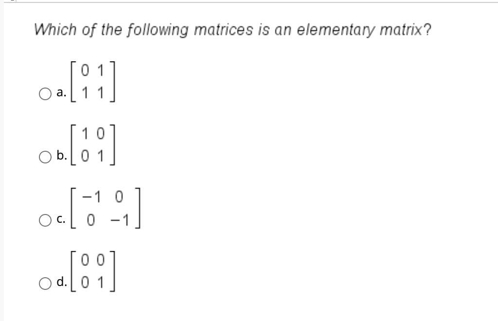 Solved Which of the following matrices is an elementary | Chegg.com