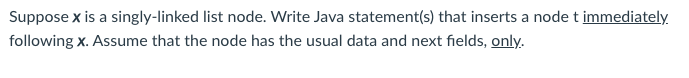 Solved Suppose x is a singly-linked list node. Write Java | Chegg.com