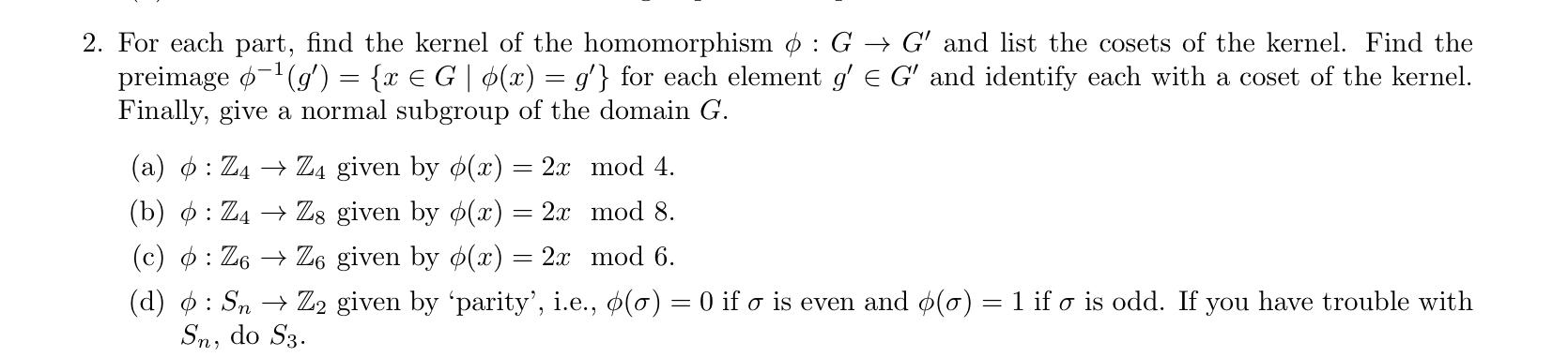 Solved 2. For each part, find the kernel of the homomorphism | Chegg.com