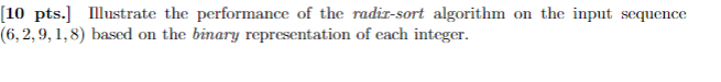 Solved 10 pts.] Illustrate the performance of the radix-sort | Chegg.com