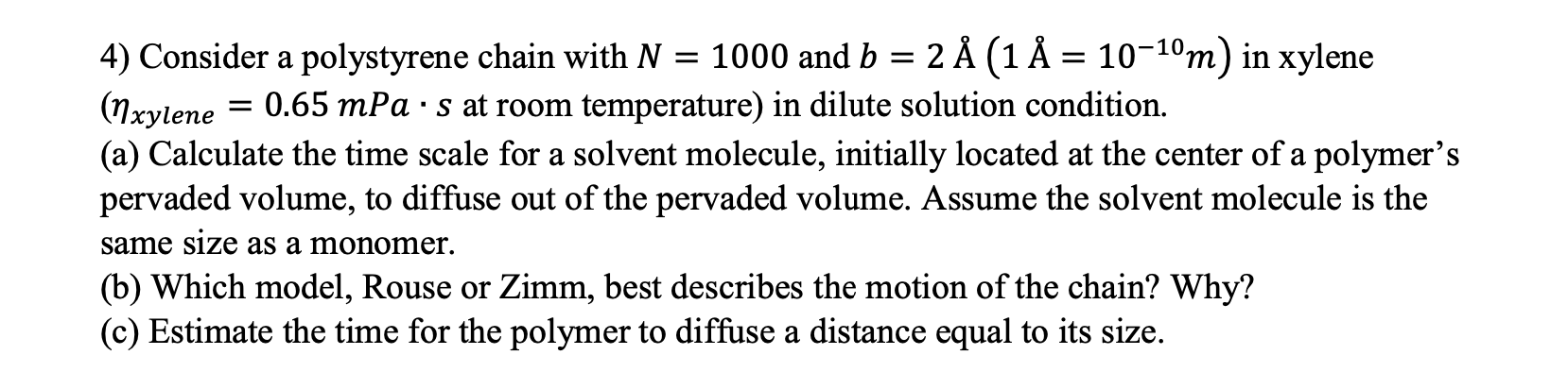 Solved 4) Consider a polystyrene chain with N=1000 and | Chegg.com