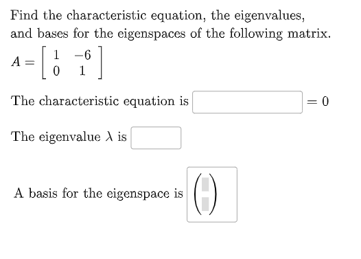 Solved Find the characteristic equation, the eigenvalues, | Chegg.com