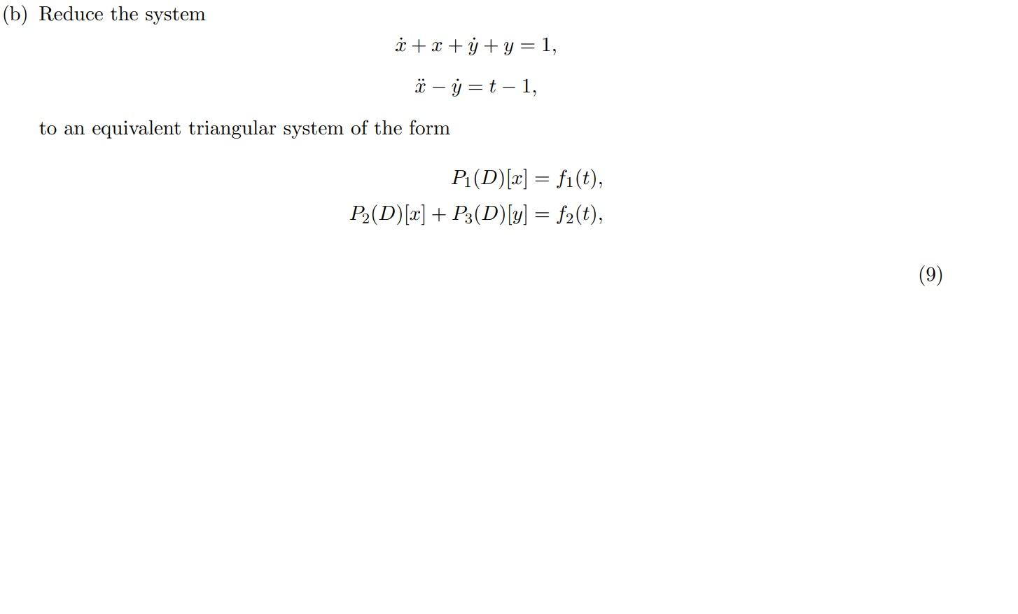 Solved Reduce the system x˙ + x + ˙y + y = 1, x¨ − y˙ = t − | Chegg.com
