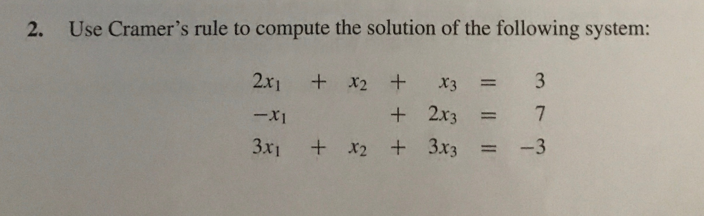 Solved Use Cramer's rule to compute the solution of the | Chegg.com