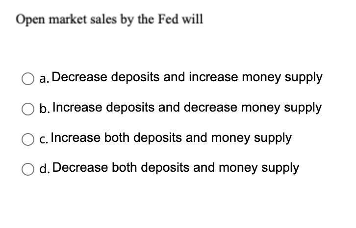 Solved Open market sales by the Fed willa. ﻿Decrease | Chegg.com