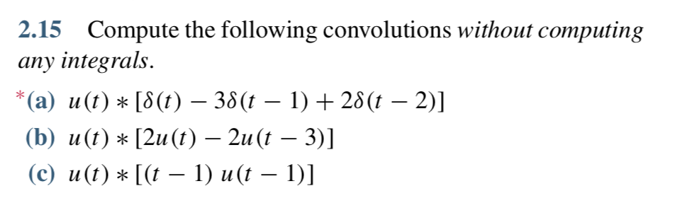Solved 2.15 Compute the following convolutions without | Chegg.com Solved 2.15 Compute the following convolutions without | Chegg.com