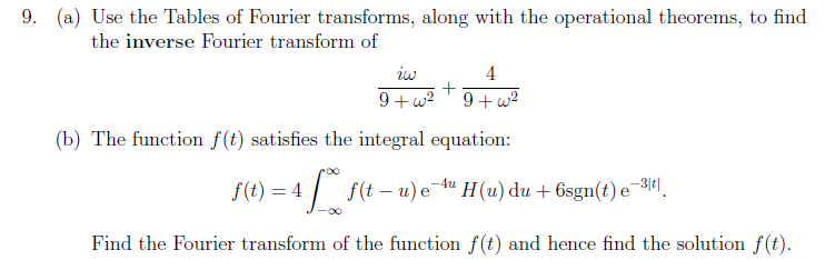 Solved 9. (a) Use the Tables of Fourier transforms, along | Chegg.com
