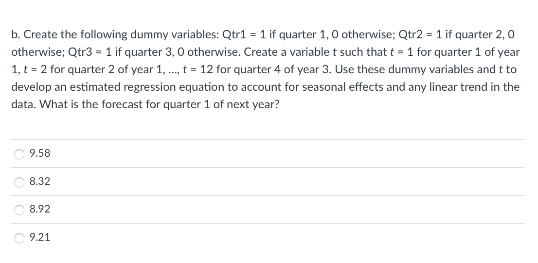 Solved b. Create the following dummy variables: Qtr1 = 1 | Chegg.com