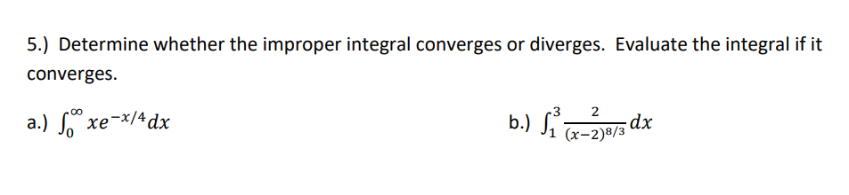 Solved 5.) Determine whether the improper integral converges | Chegg.com