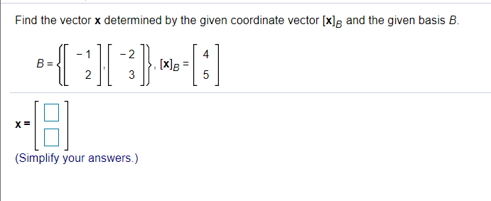 Solved Find the vector x determined by the given coordinate | Chegg.com
