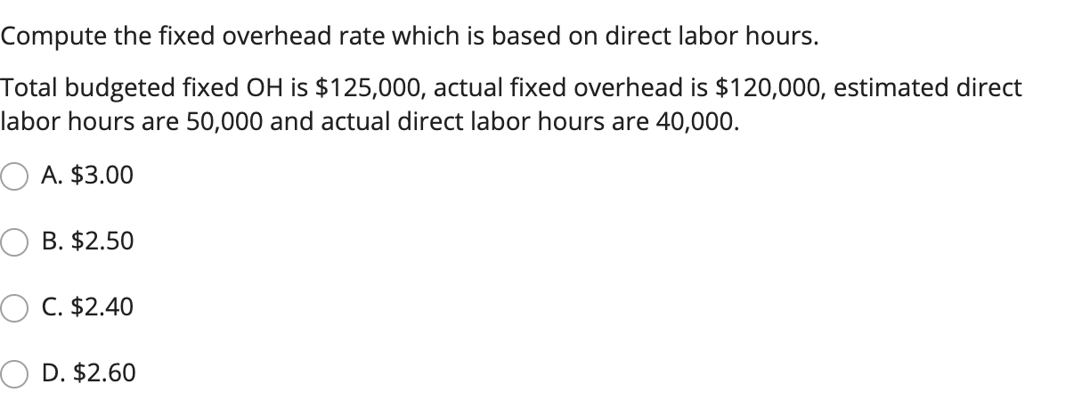 Solved Compute the fixed overhead rate which is based on | Chegg.com