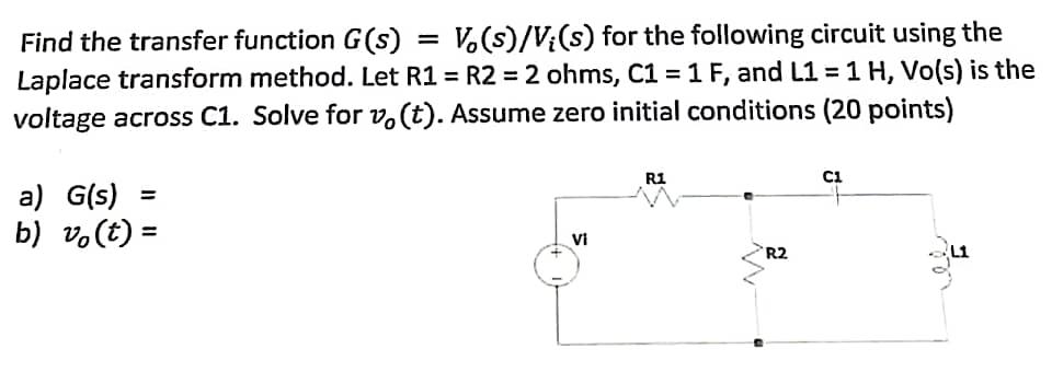 Solved Find the transfer function G(s)=Vo(s)/Vi(s) for the | Chegg.com