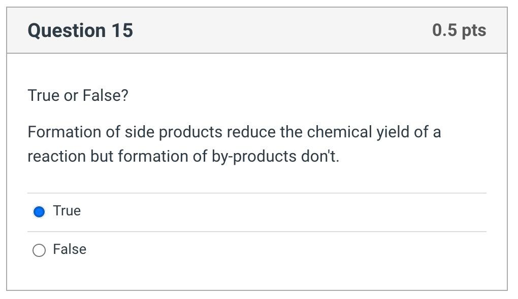 Solved True or False? Formation of side products reduce the | Chegg.com