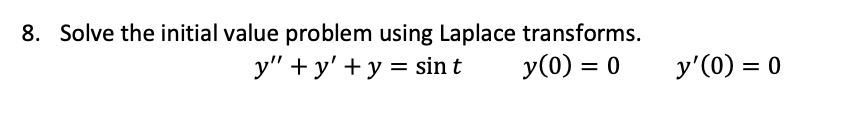 Solved Solve the initial value problem using Laplace | Chegg.com