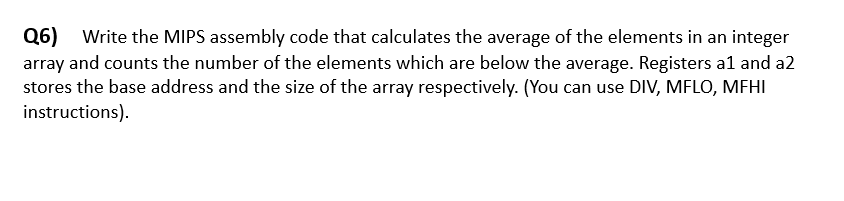 Solved Q6) Write the MIPS assembly code that calculates the | Chegg.com