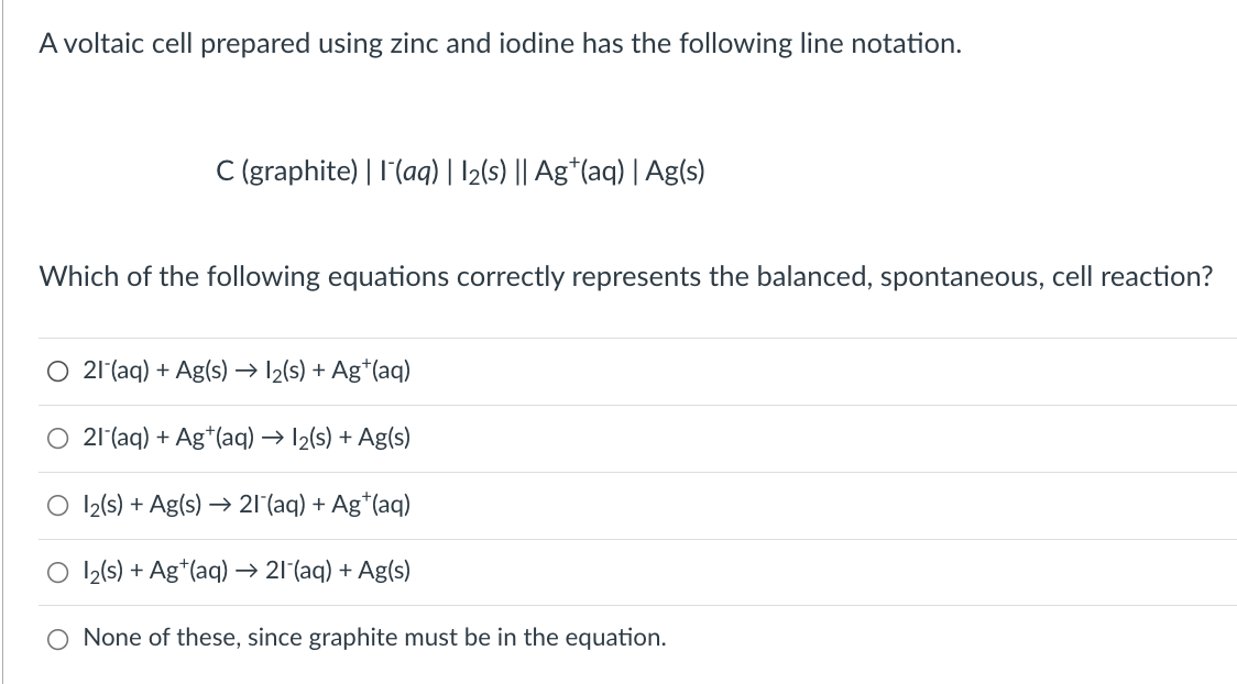 Solved A voltaic cell prepared using zinc and iodine has the | Chegg.com