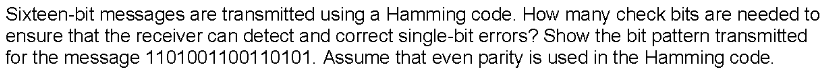 Solved Sixteen-bit messages are transmitted using a Hamming | Chegg.com