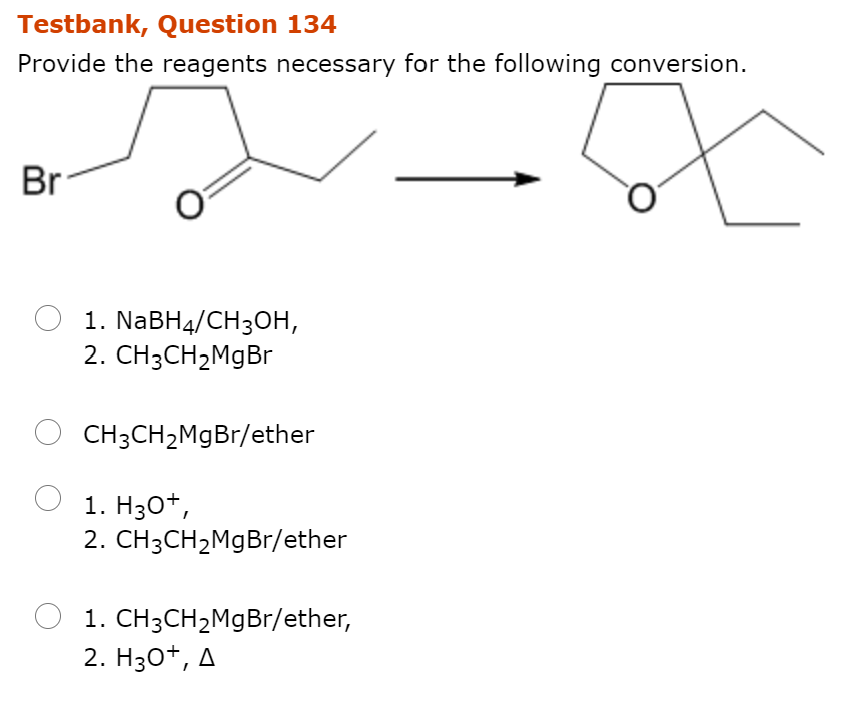 Solved Testbank, Question 134 Provide the reagents necessary | Chegg.com Solved Testbank, Question 134 Provide the reagents necessary | Chegg.com
