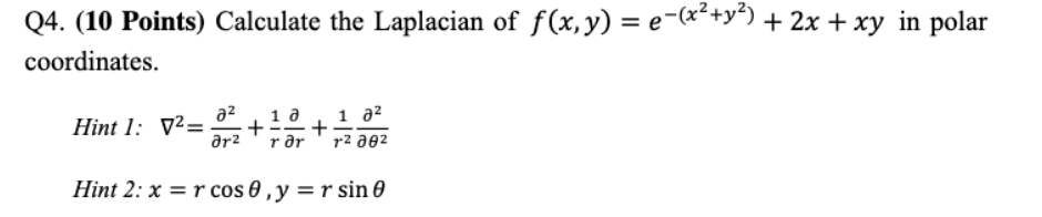 Solved Q4. (10 ﻿Points) ﻿Calculate the Laplacian of | Chegg.com