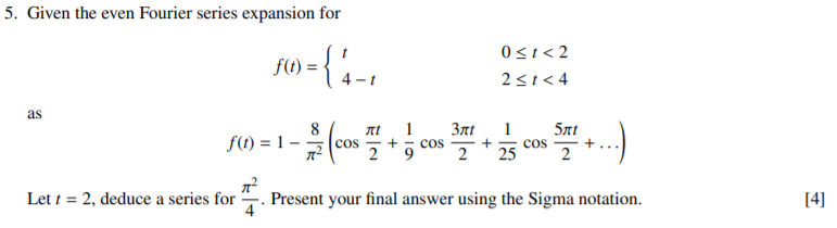 Solved 5. Given the even Fourier series expansion for )={A-, | Chegg.com
