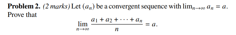 Solved Problem 2. ( 2 ﻿marks) ﻿Let (an) ﻿be a convergent | Chegg.com