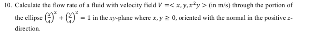 Solved 10. Calculate the flow rate of a fluid with velocity | Chegg.com