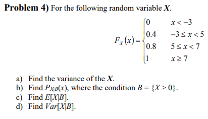 Solved Problem 4) For the following random variable X. | Chegg.com