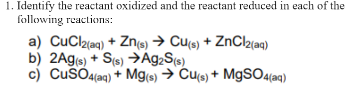 Solved 1. Identify the reactant oxidized and the reactant | Chegg.com