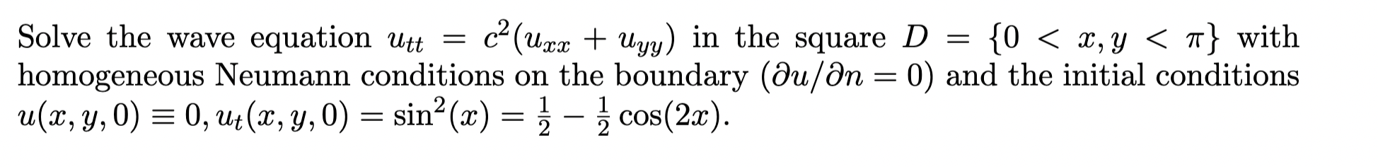 Solved Solve the wave equation Utt = c² (Uxx + Uyy) in the | Chegg.com