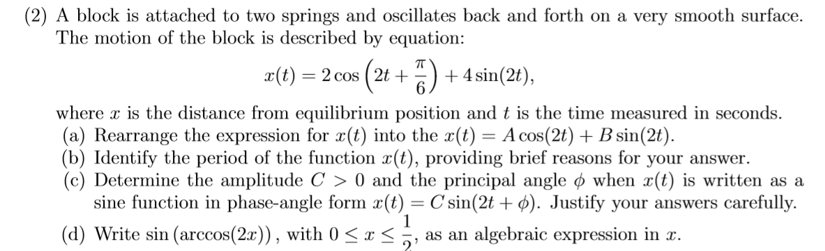 Solved (2) A block is attached to two springs and oscillates | Chegg.com