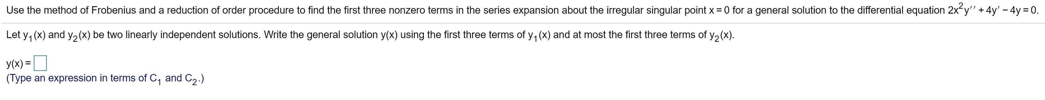 Solved Use the method of Frobenius and a reduction of order | Chegg.com
