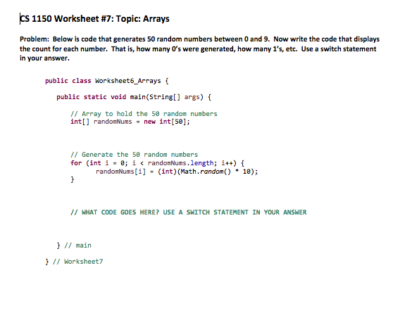 Solved CS 1150 Worksheet #7: Topic: Arrays Problem: Below is | Chegg.com