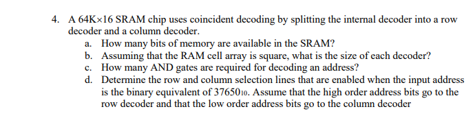 Solved 4. A 64Kx16 SRAM chip uses coincident decoding by | Chegg.com