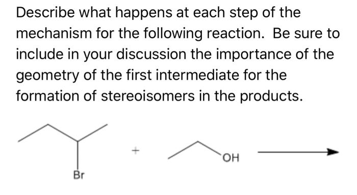 Solved Describe what happens at each step of the mechanism | Chegg.com Solved Describe what happens at each step of the mechanism | Chegg.com