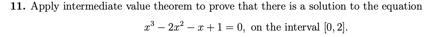 Solved 11. Apply intermediate value theorem to prove that | Chegg.com