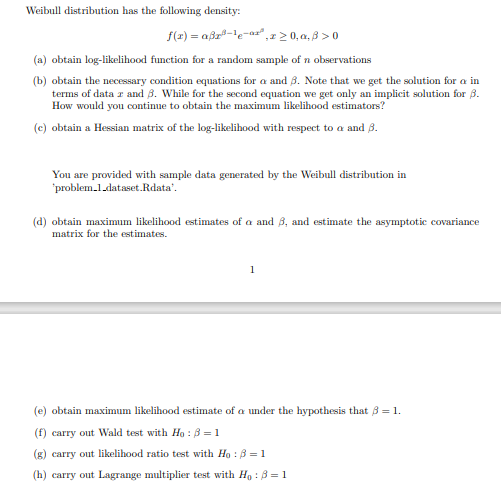 Solved Weibull distribution has the following density: f(1) | Chegg.com