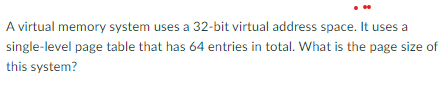 Solved A virtual memory system uses a 32-bit virtual address | Chegg.com