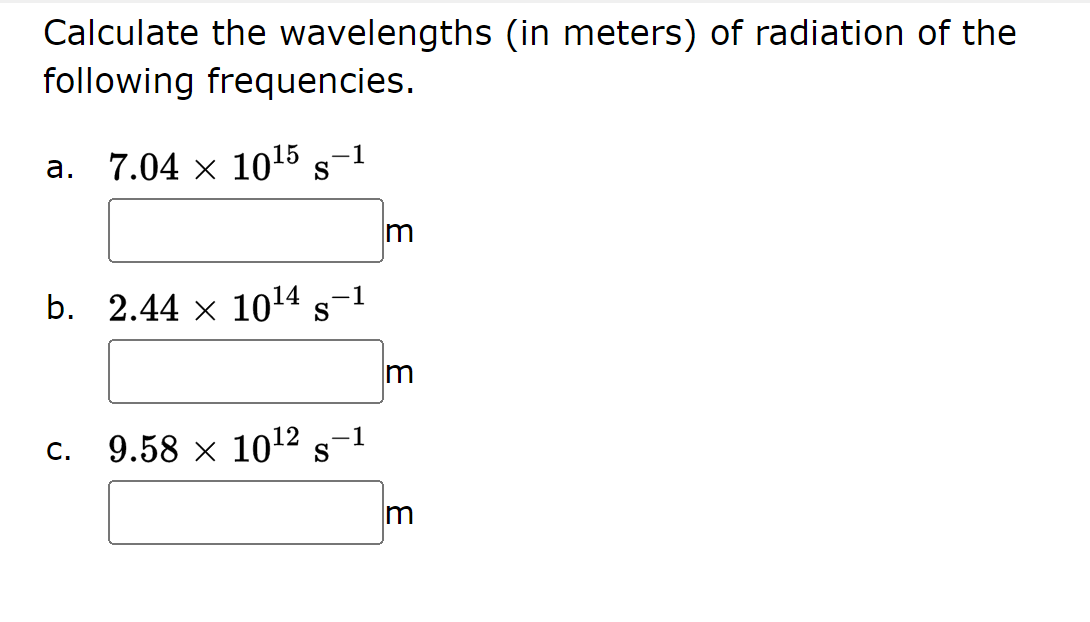 Solved Calculate the wavelengths (in meters) of radiation of | Chegg.com